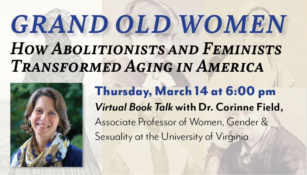 Grand Old Women: How Abolitionists and Feminists Transformed Aging in ...